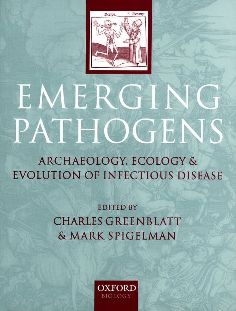 Emerging Pathogens: The Archaeology, Ecology, and Evolution of ...