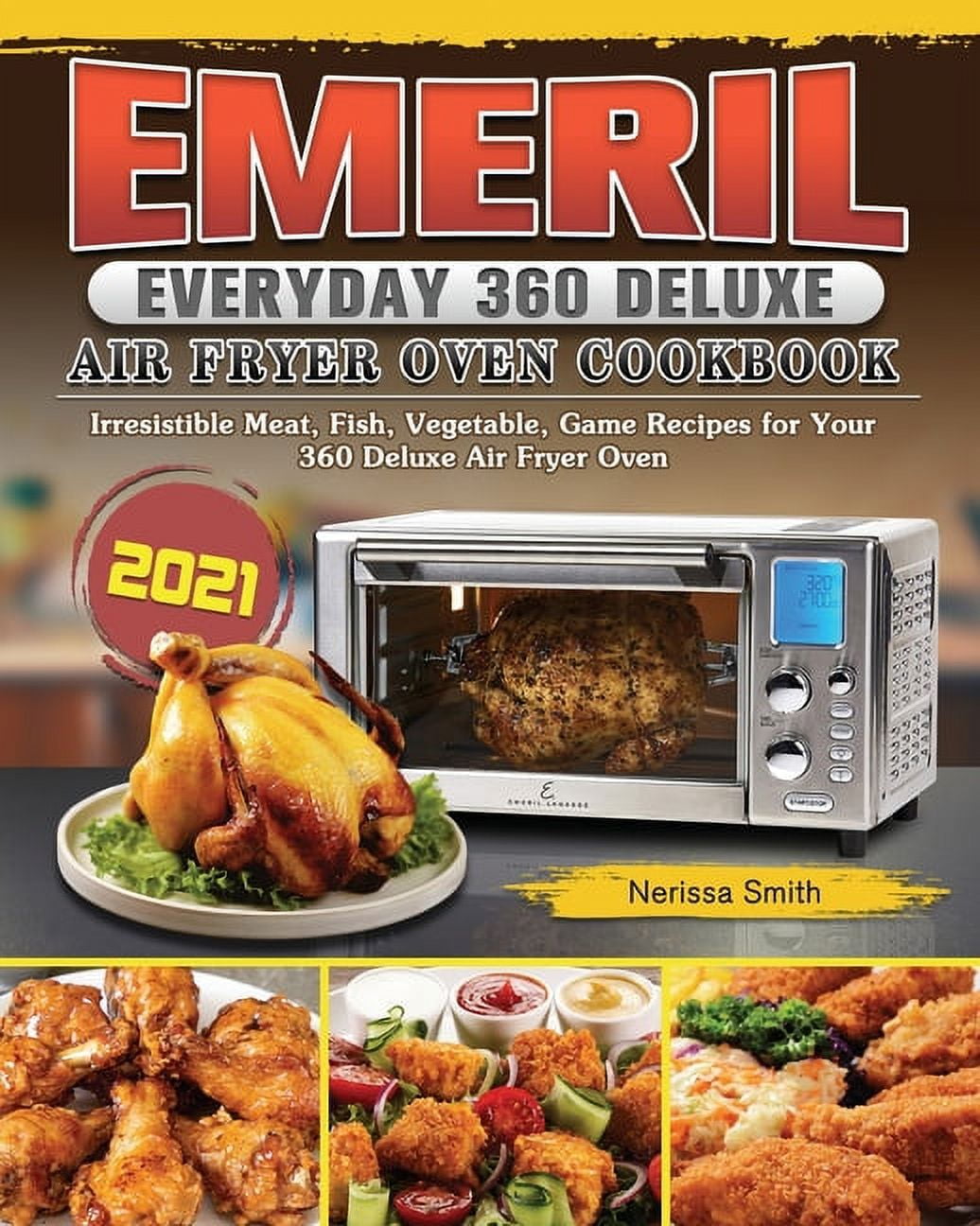 Emeril Everyday 360 Deluxe Air Fryer Oven Cookbook 2021: Irresistible ...