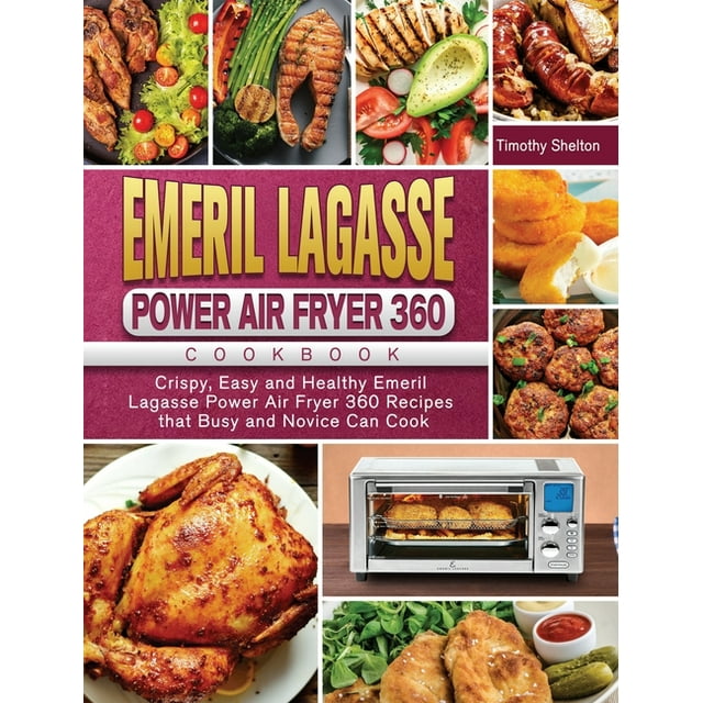 Emeril Lagasse Power Air Fryer 360 Cookbook - Walmart.com