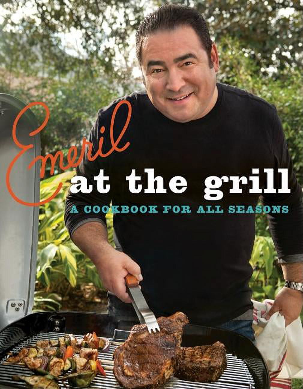 Emeril's Emeril at the Grill: A Cookbook for All Seasons, (Paperback ...