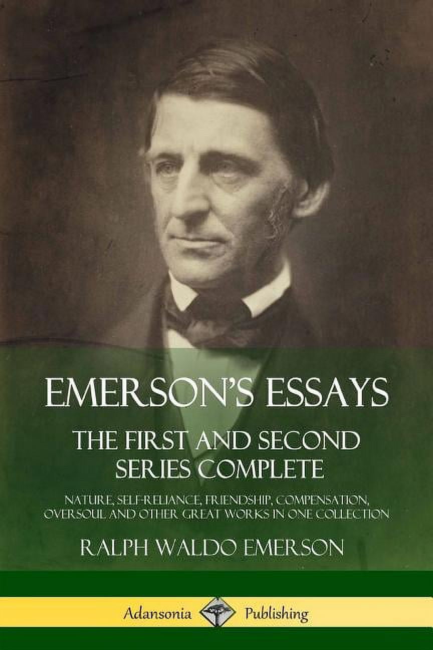 Emerson's Essays: The First and Second Series Complete - Nature, Self ...