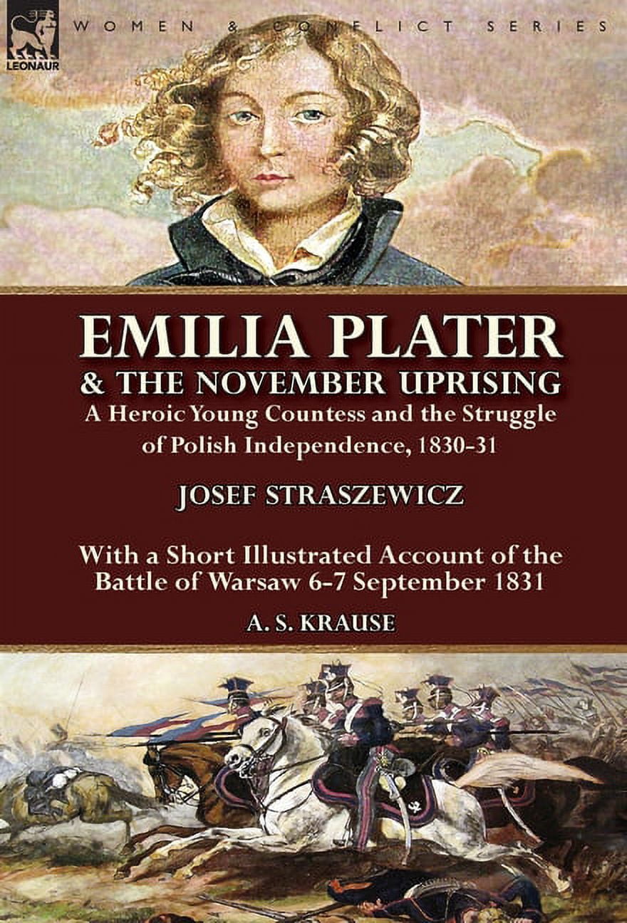 Emilia Plater & the November Uprising: a Heroic Young Countess and the ...