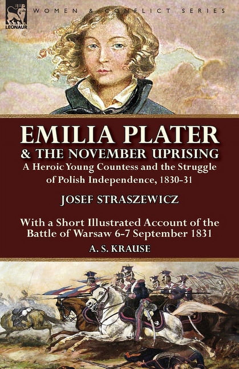 Emilia Plater & the November Uprising: a Heroic Young Countess and the ...