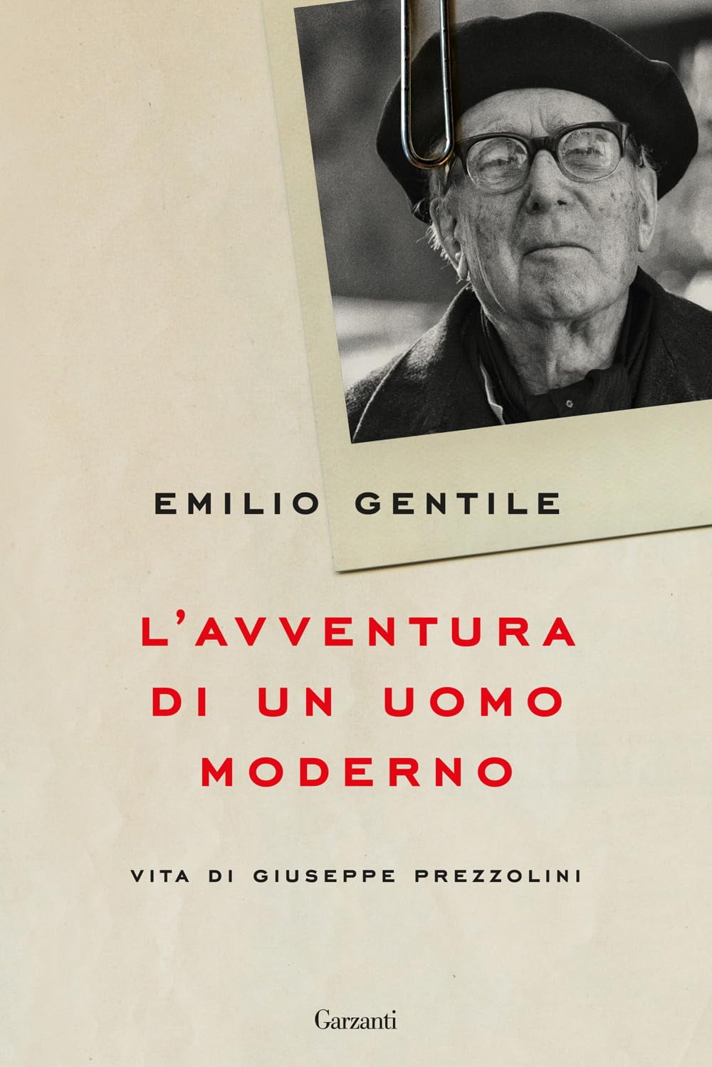 Emilio Gentile L'avventura di un uomo moderno. Vita di Giuseppe ...