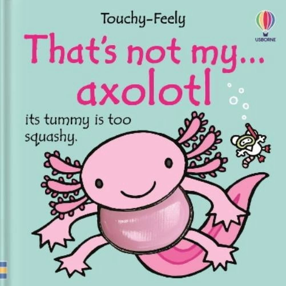 Emily Bone That's not my axolotl... (Board Book) THAT'S NOT MY ...