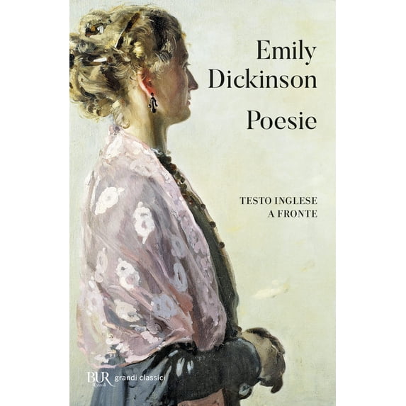 Emily Dickinson,Barbara Lanati,Margherita Guidacci Poesie. Testo ...
