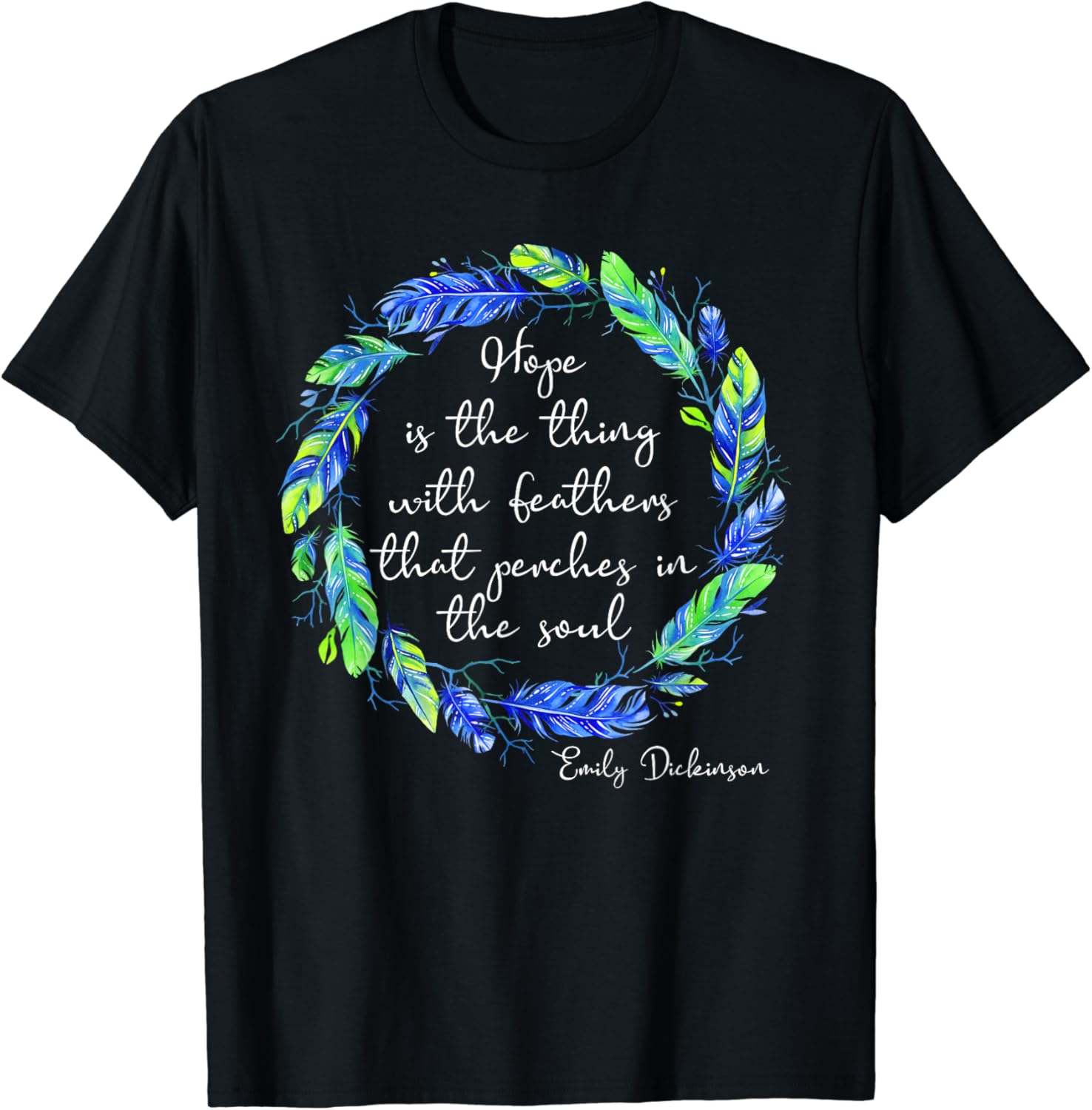 Emily Dickinson Poem Tshirt Hope is The Thing With Feathers - Walmart.com