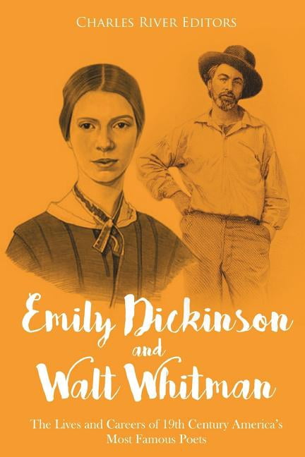 Emily Dickinson and Walt Whitman: The Lives and Careers of 19th Century ...