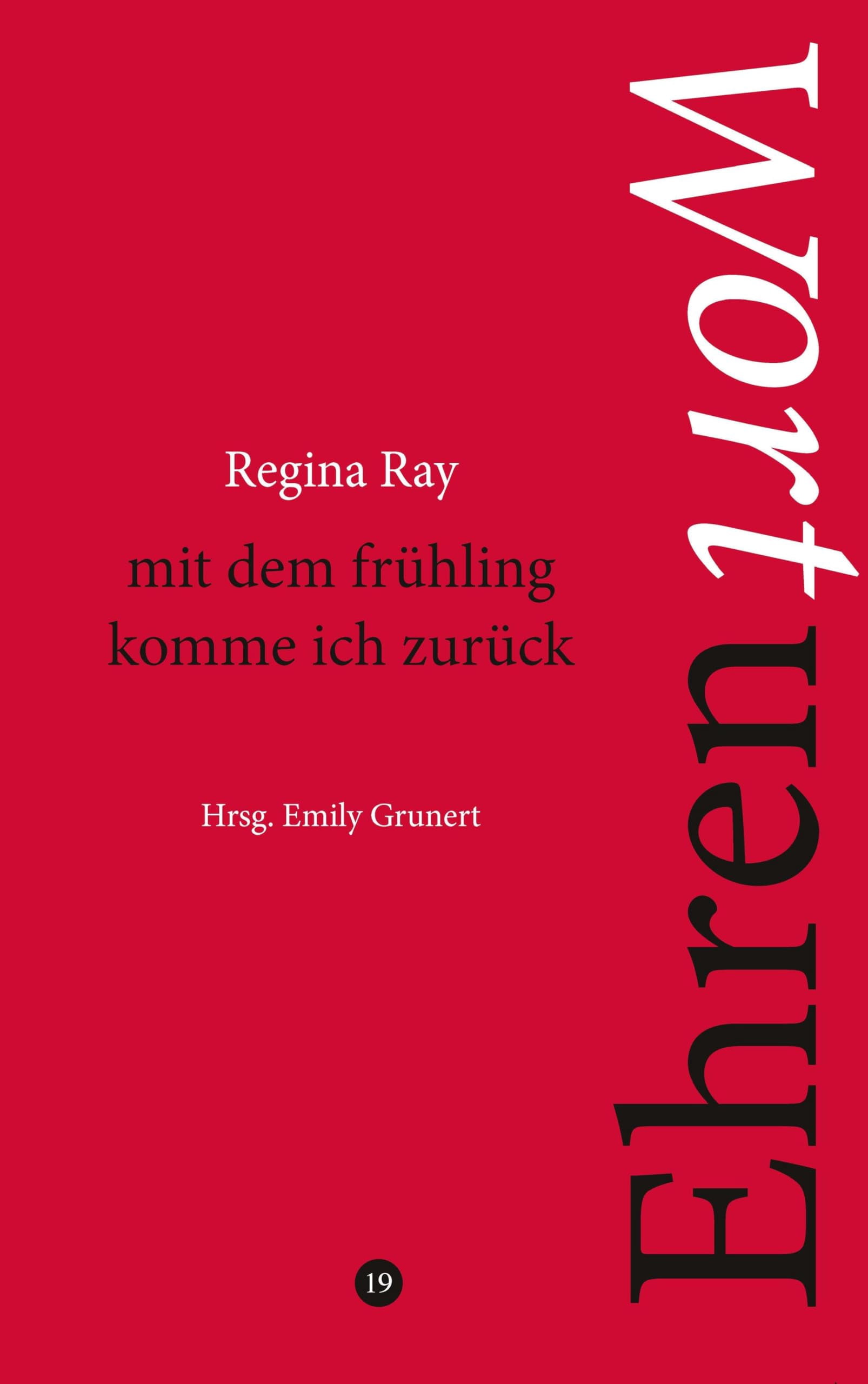 Emily Grunert,Regina Ray mit dem frühling komme ich zurück: Ehrenwort ...