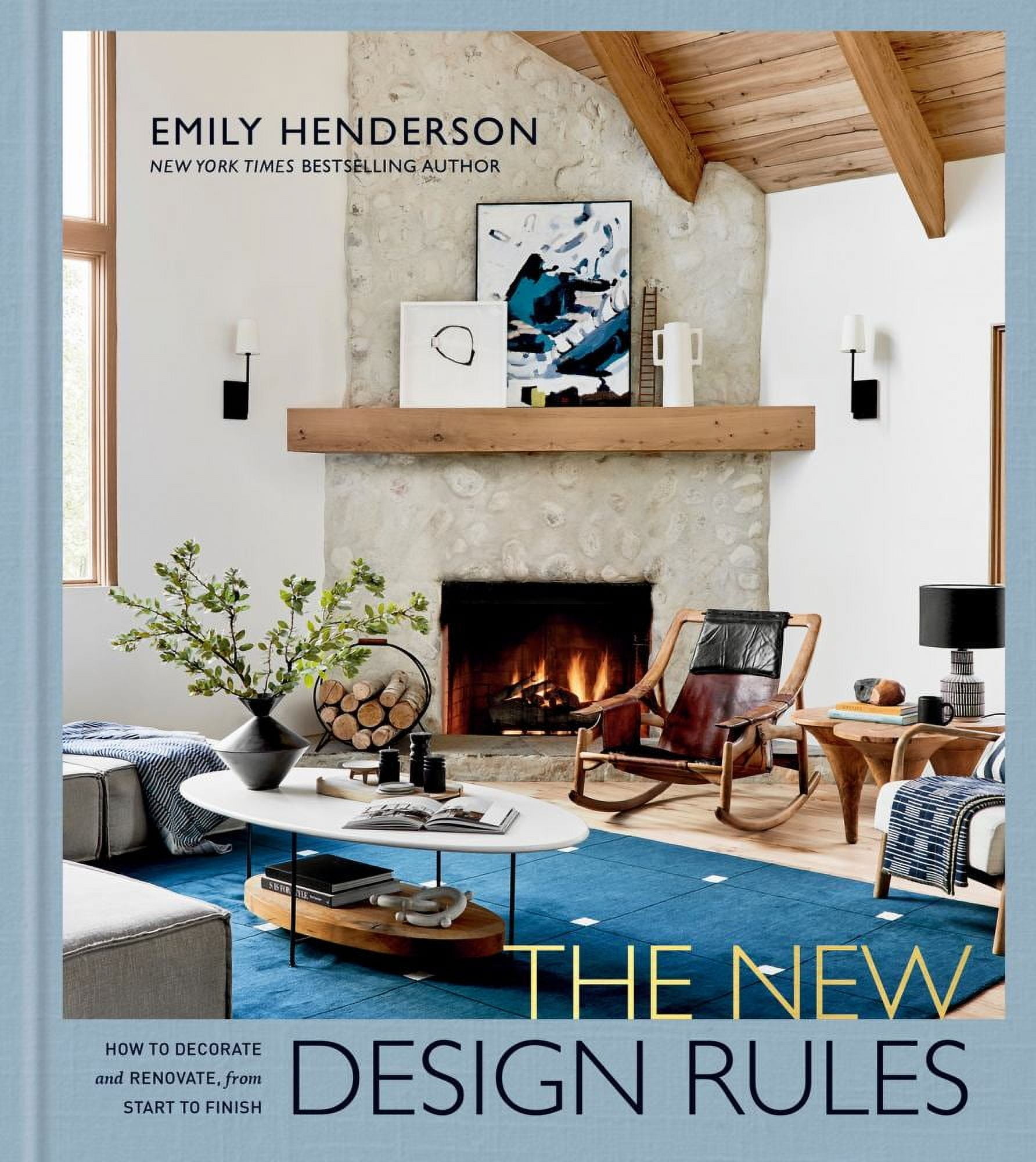 Emily Henderson: The New Design Rules: How to Decorate and Renovate ...