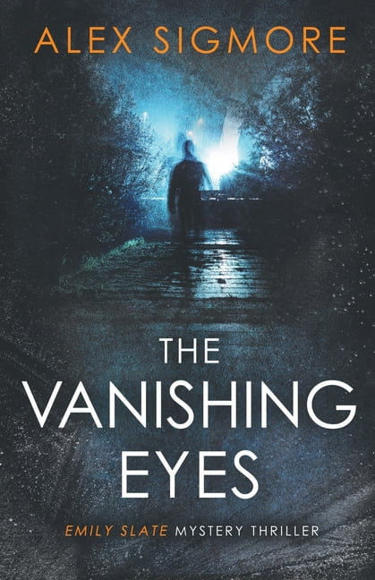 Emily Slate FBI Mystery Thriller: The Vanishing Eyes (Paperback ... Emily Slate FBI Mystery Thriller: The Vanishing Eyes (Paperback ...