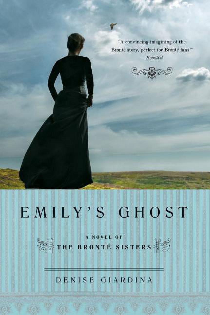 Emily's Ghost: A Novel of the Bronte Sisters, (Paperback) - Walmart.com