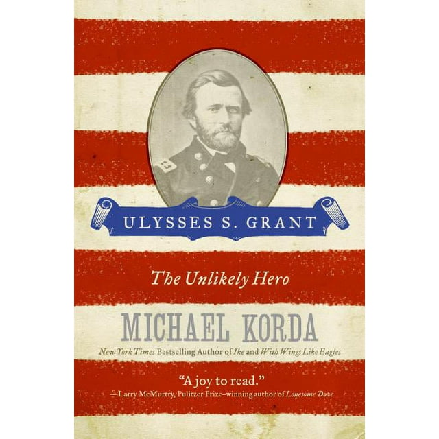 Eminent Lives Ulysses S. Grant: The Unlikely Hero, (Paperback ...