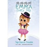 Emma Every Day Tap Dance Troubles, (Paperback) - Walmart.com