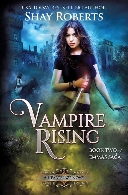 Vampire Rising: A Heartblaze Novel (emma's Saga #2) (volume 2 ...