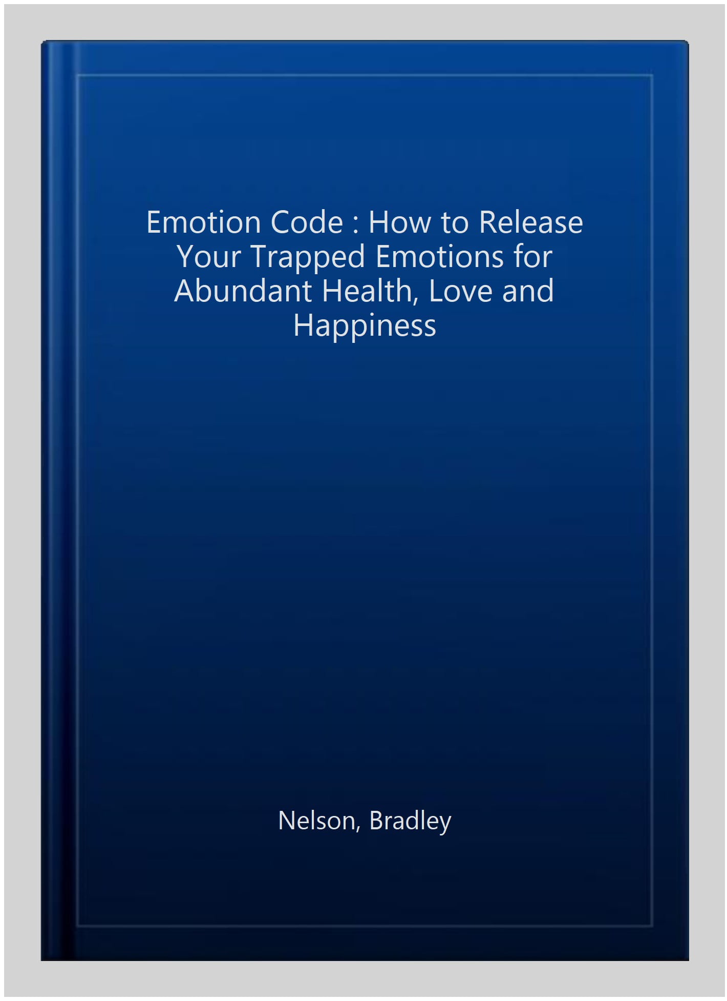 Emotion Code How To Release Your Trapped Emotions For Abundant Health