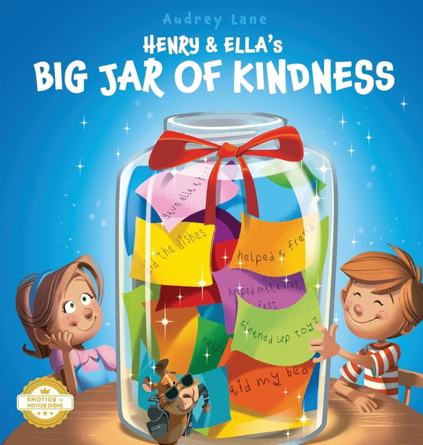 Emotion in Motion Henry & Ella's Big Jar of Kindness: A Story to Help ...