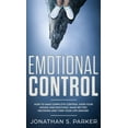 Emotional Control : How To Have Complete Control Over Your Moods and ...