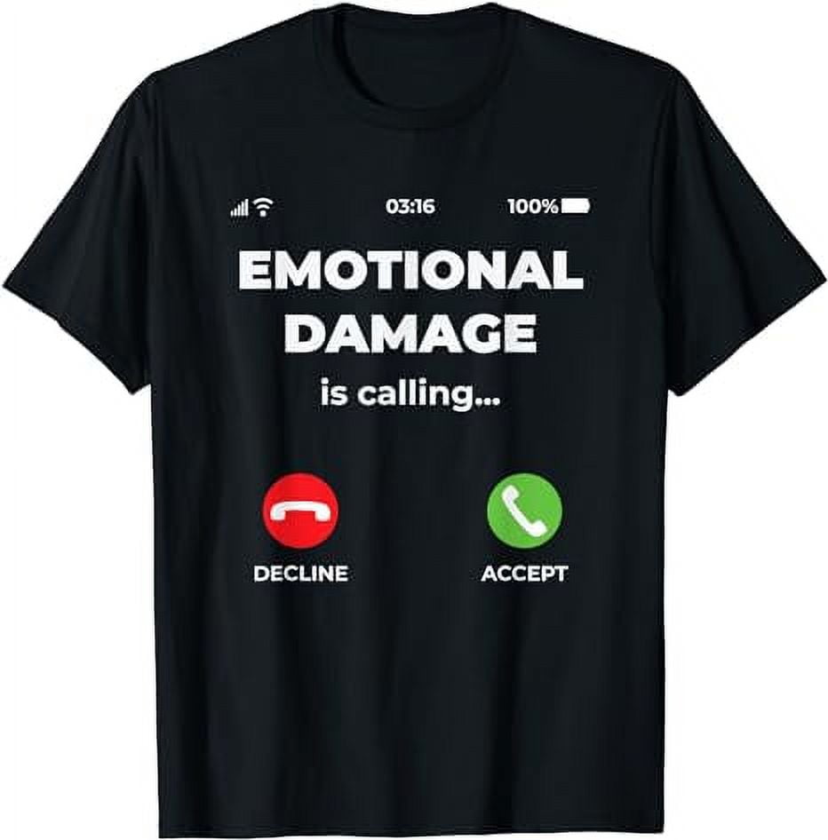 Emotional Damage Is Calling Phone Call Funny Viral Meme T-Shirt ...