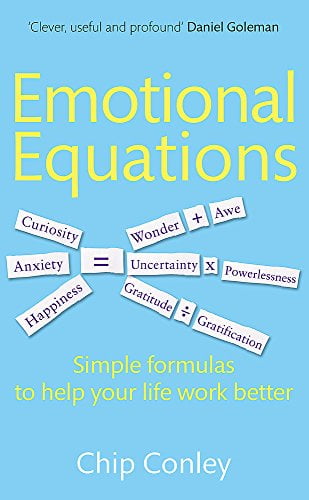 Emotional Equations: Simple Formulas to Help Your Life Work Better ...