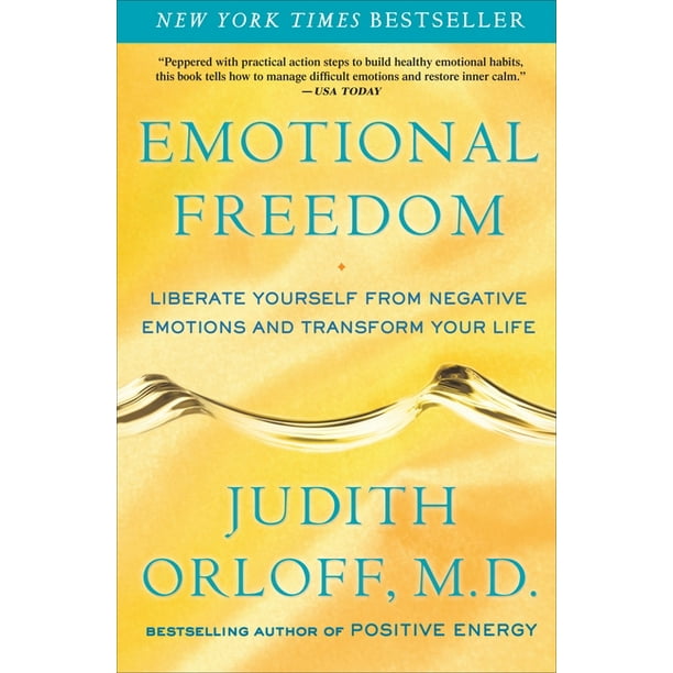Emotional Freedom : Liberate Yourself from Negative Emotions and ...