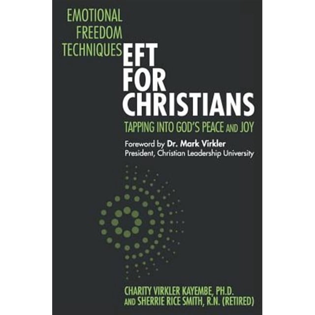 Emotional Freedom Techniques-EFT for Christians: Tapping Into God's ...