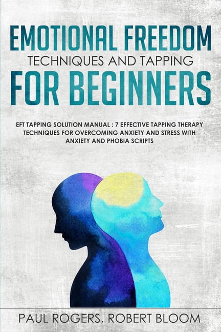 Emotional Freedom Techniques and Tapping for Beginners: EFT Tapping ...