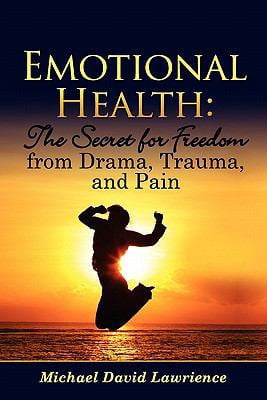 Pre-Owned Emotional Health: The Secret for Freedom from Drama, Trauma ...