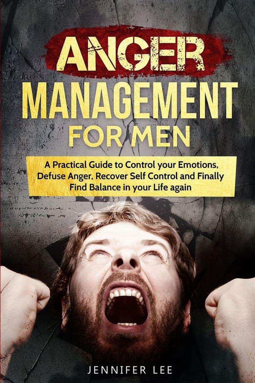 Emotional Intelligence: Anger Management for Men : A Practical Guide to ...