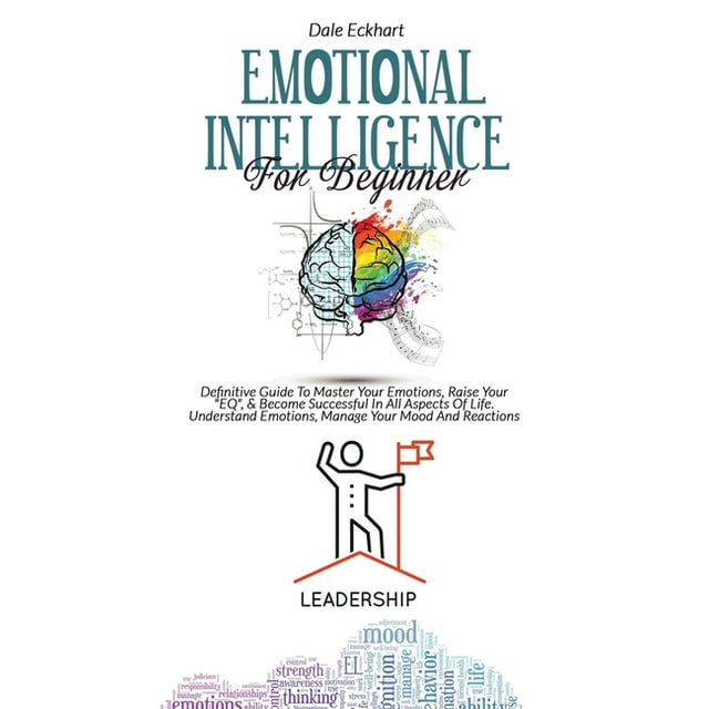 Emotional Intelligence for Beginner: Definitive Guide To Master Your ...