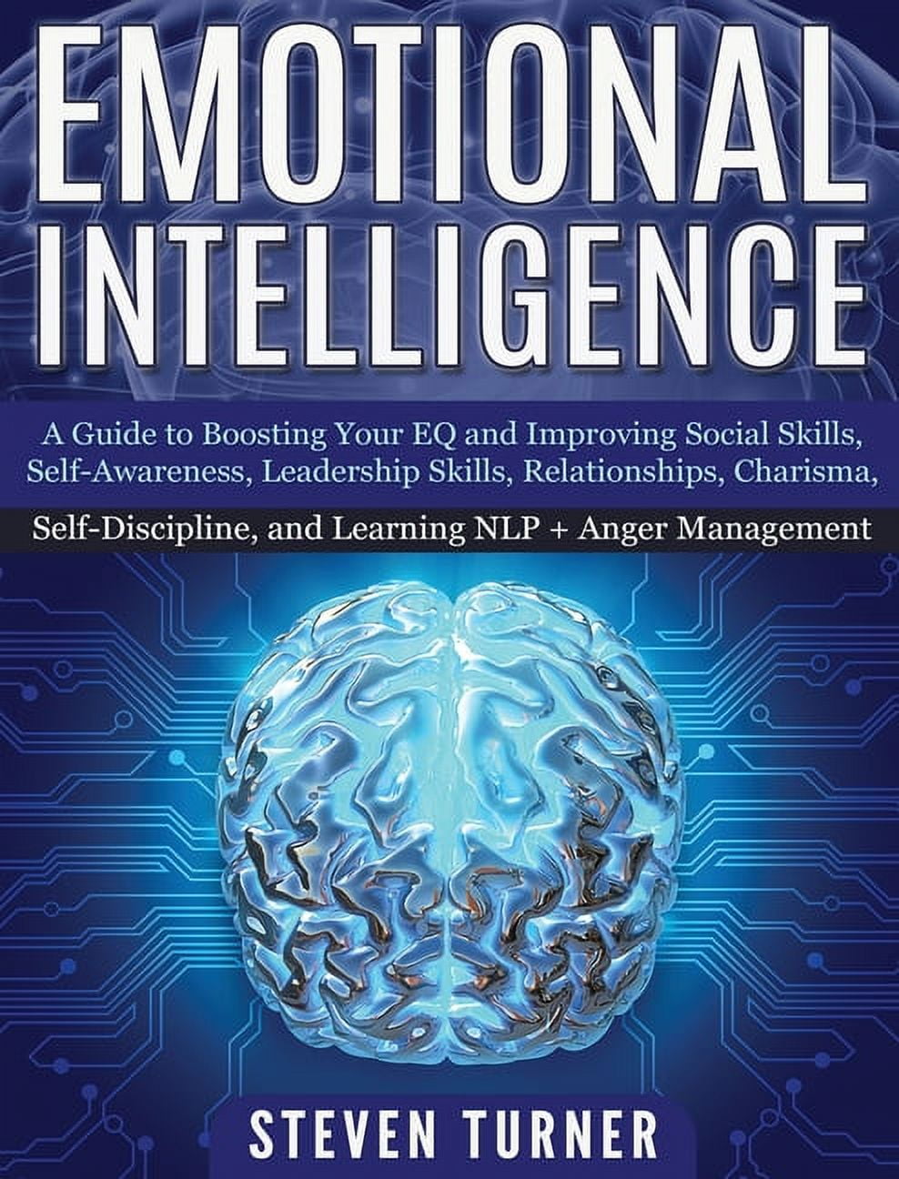 Emotional Intelligence: A Guide to Boosting Your EQ and Improving Social Skills, Self- Awareness ...