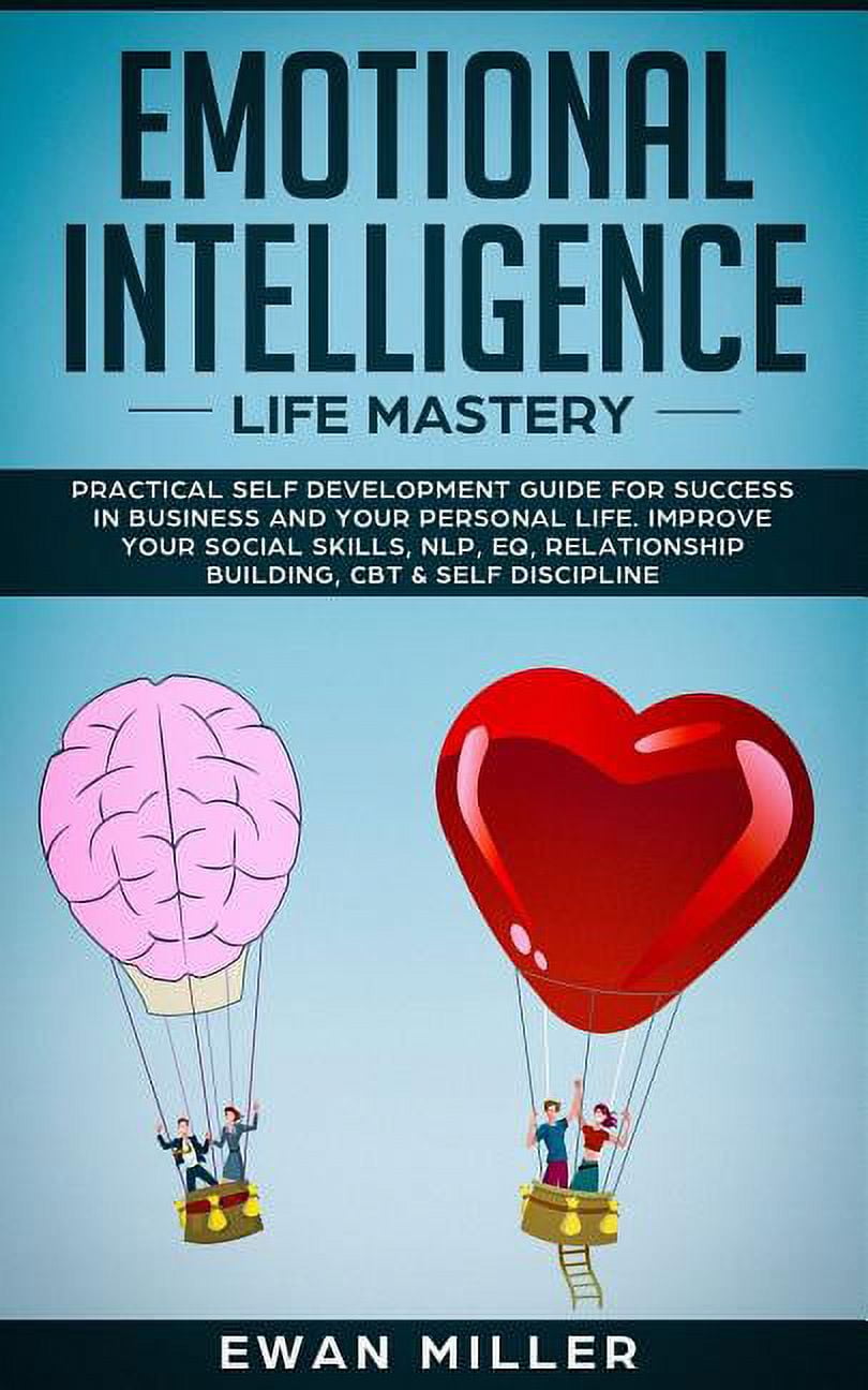 Emotional Intelligence - Life Mastery: Practical self development guide ...