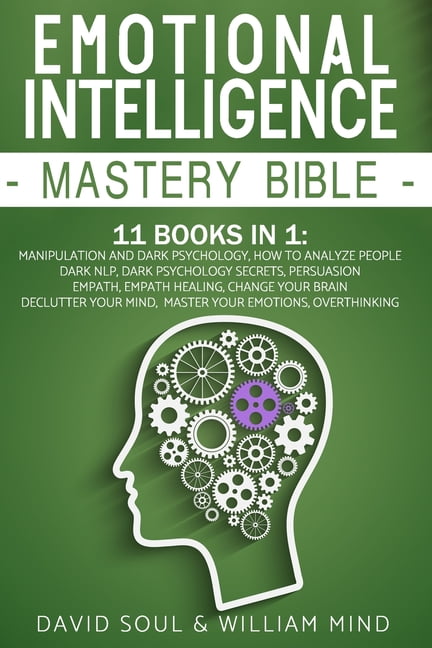 Emotional Intelligence Mastery Bible: 11 Books in 1: Overthinking ...