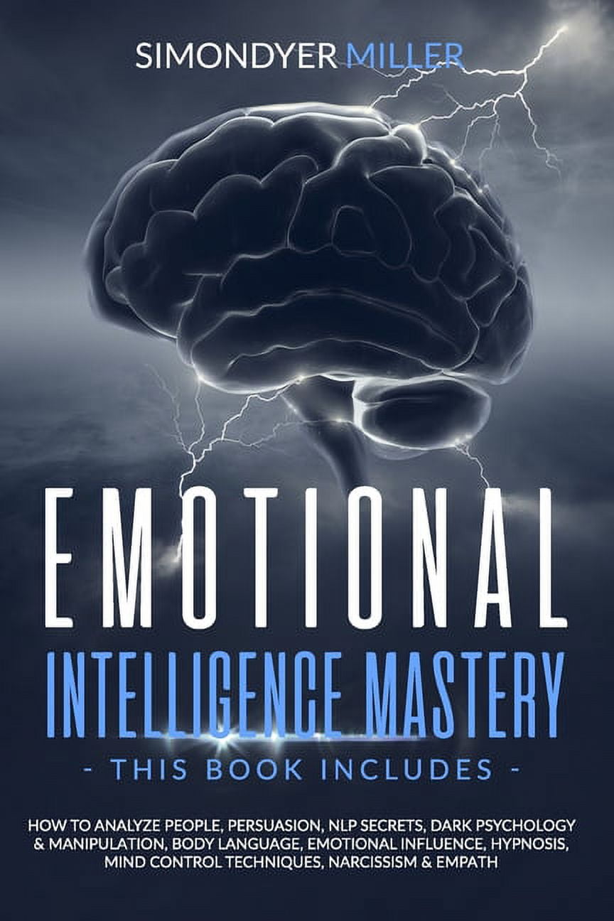 Emotional Intelligence Mastery: This book includes: How to Analyze ...