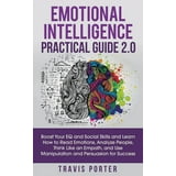 Emotional Intelligence Practical Guide 2.0 : Boost Your EQ and Social ...