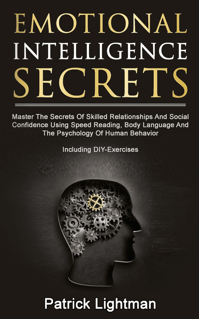 Emotional Intelligence Secrets: Master The Secrets Of Social Confidence ...