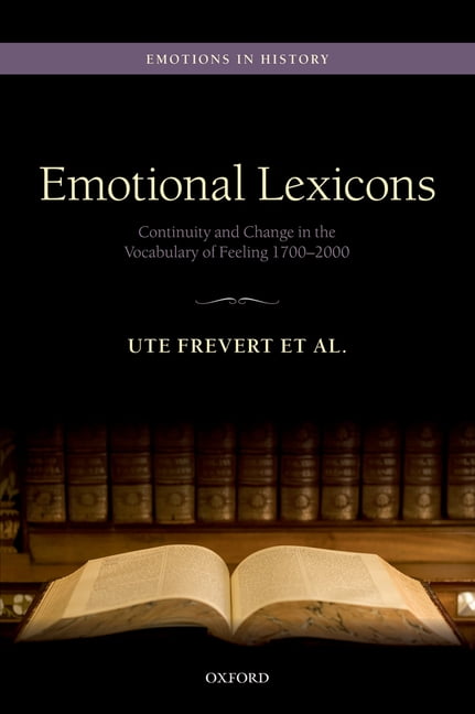 Emotional Lexicons : Continuity and Change in the Vocabulary of Feeling 1700-2000 - Walmart.com