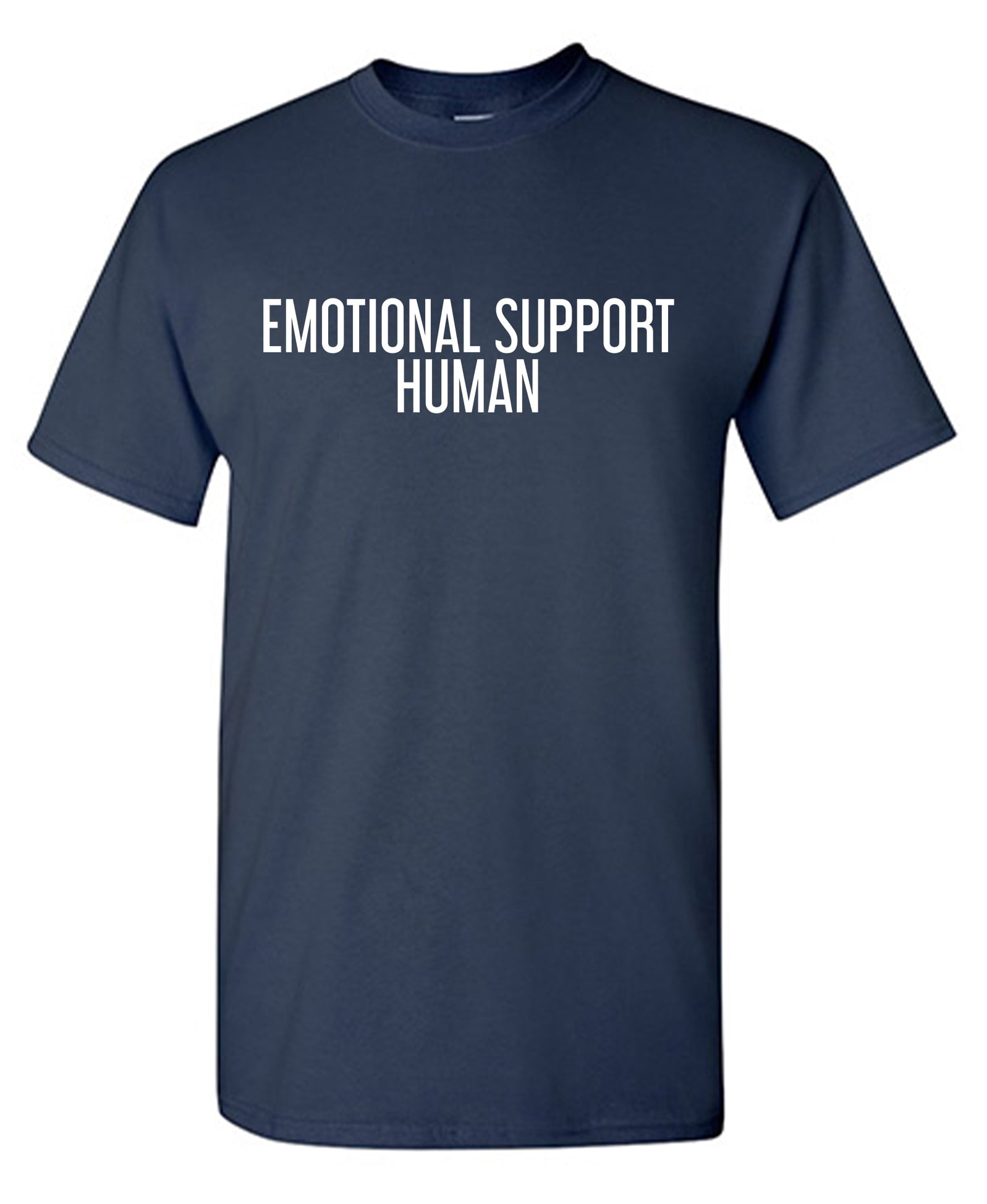Emotional Support Human T Shirt Graphic Tee TShirt Gift - Walmart.com