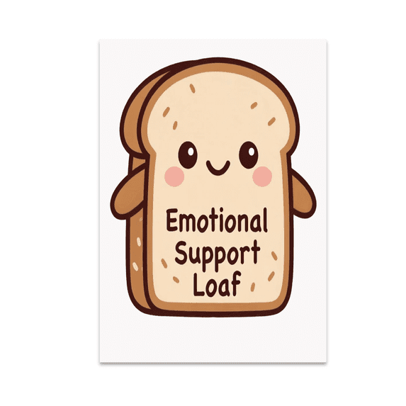 Emotional Support Loaf Bakery Humor - Kitchen Decor Enthusiast - 13x19 ...