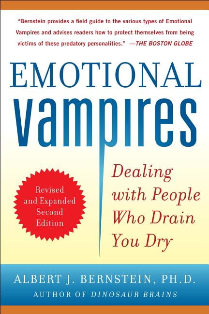 Emotional Vampires: Dealing with People Who Drain You Dry, (Paperback ...