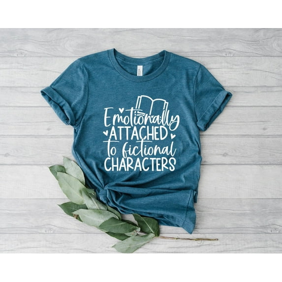 Emotionally Attached To Fictional Characters Shirt, Funny Reading Shirt ...
