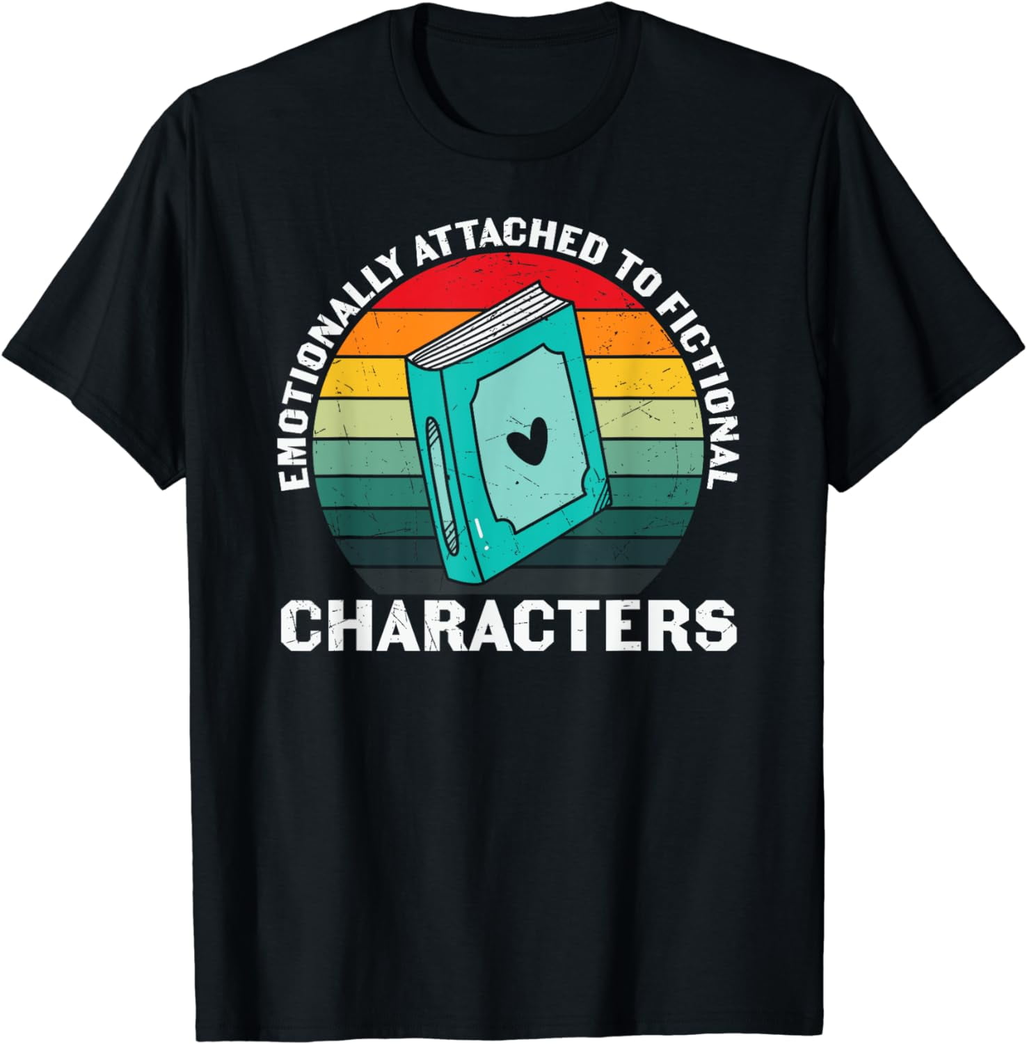 Emotionally Attached To Fictional Characters T-Shirt - Walmart.com