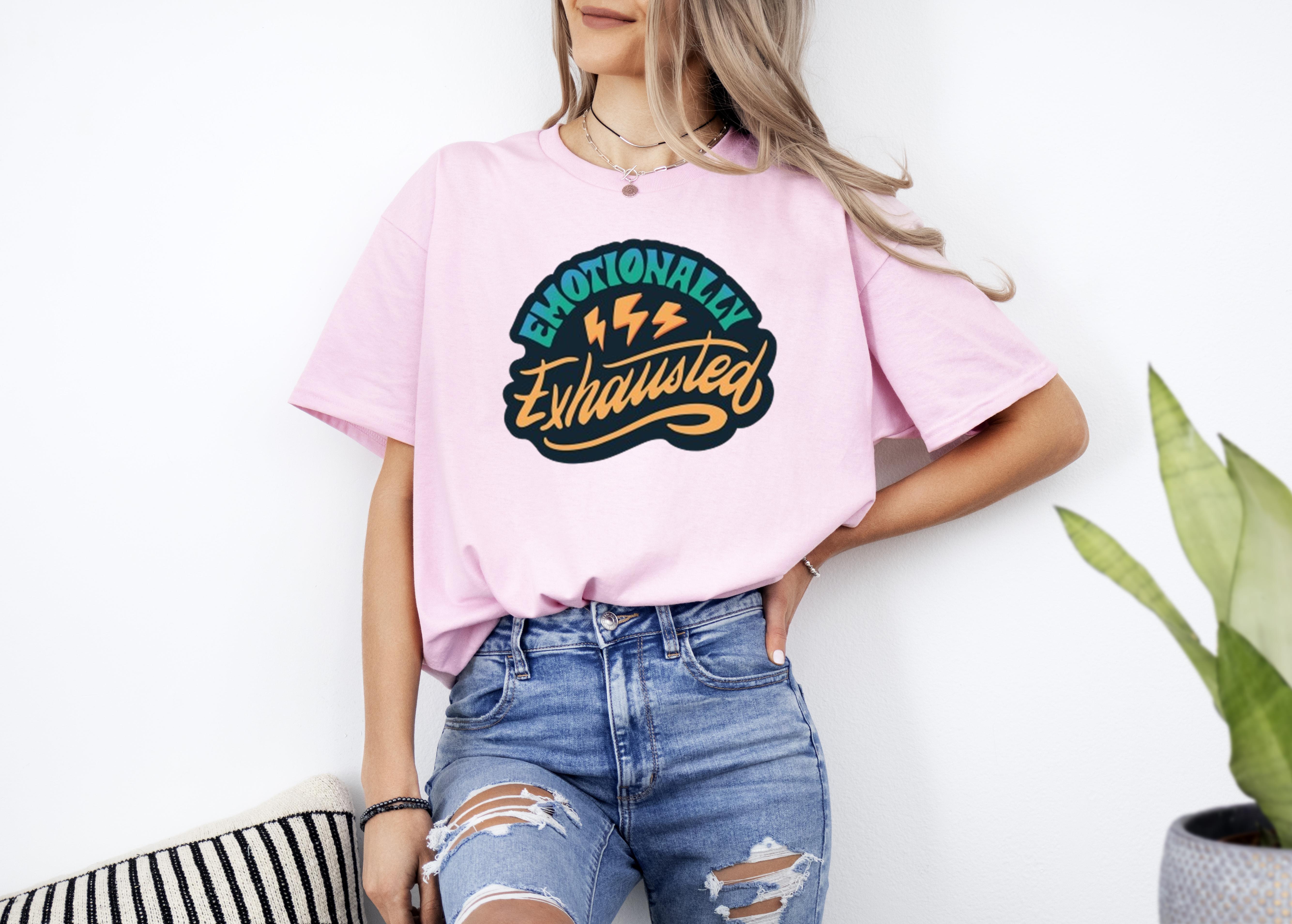 Emotionally Exhausted Lettering Quote Colorful T-Shirt Bold and ...