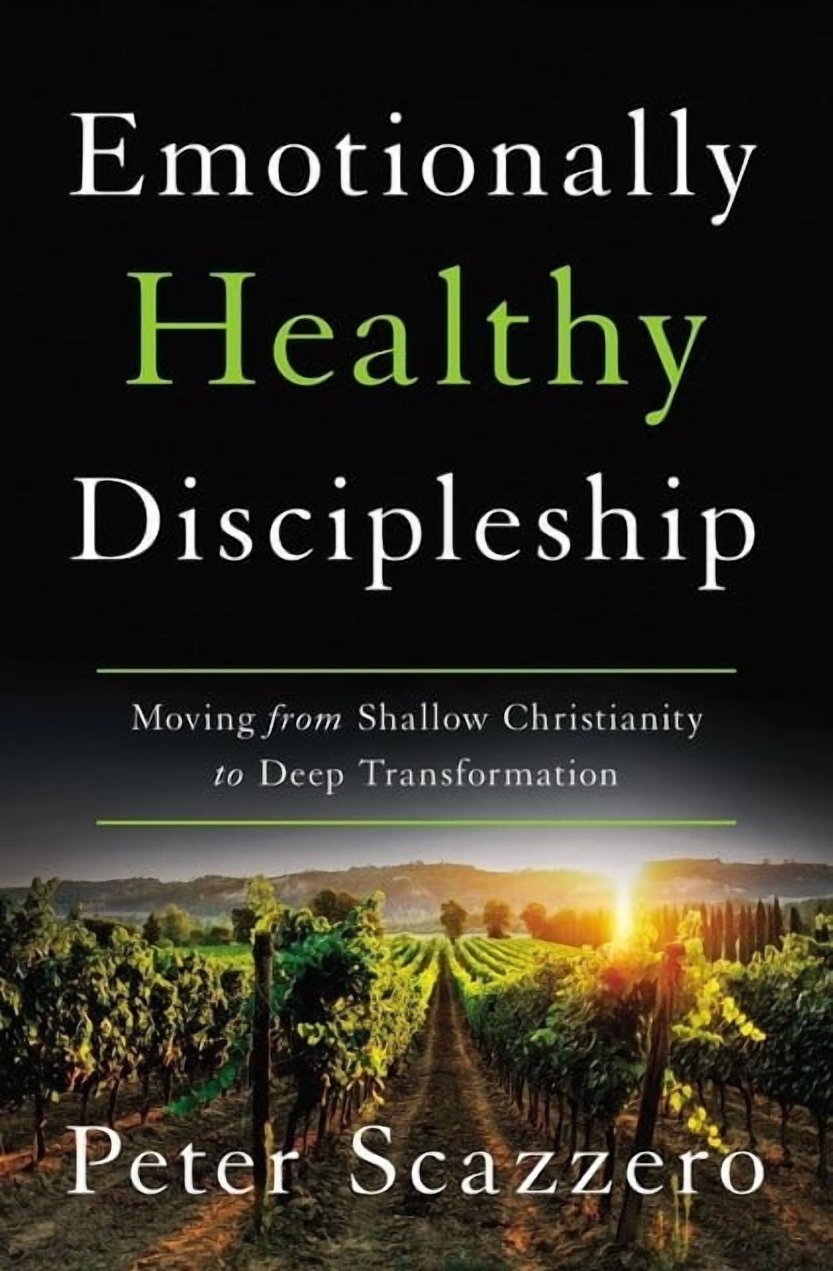The Emotionally Healthy Discipleship: Moving from Shallow Christianity ...