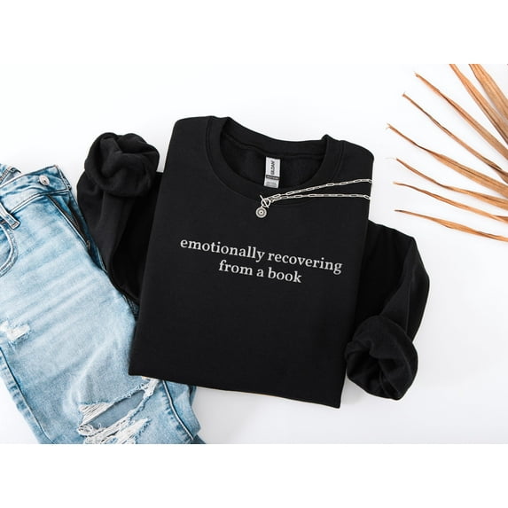 Emotionally Recovering From a Book Embroidered Bookish Sweatshirt ...