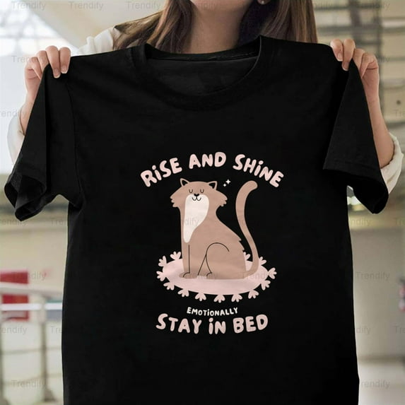 Emotionally Stay In Bed Funny Sarcastic Humor Quote H11359 T-Shirt, for ...