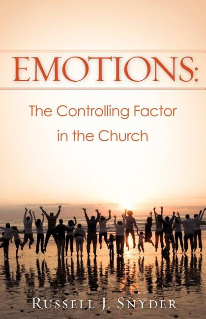 Emotions: The Controlling Factor in the Church, (Paperback) - Walmart.com