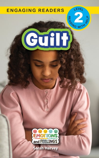 Emotions and Feelings: Guilt: Emotions and Feelings (Engaging Readers ...