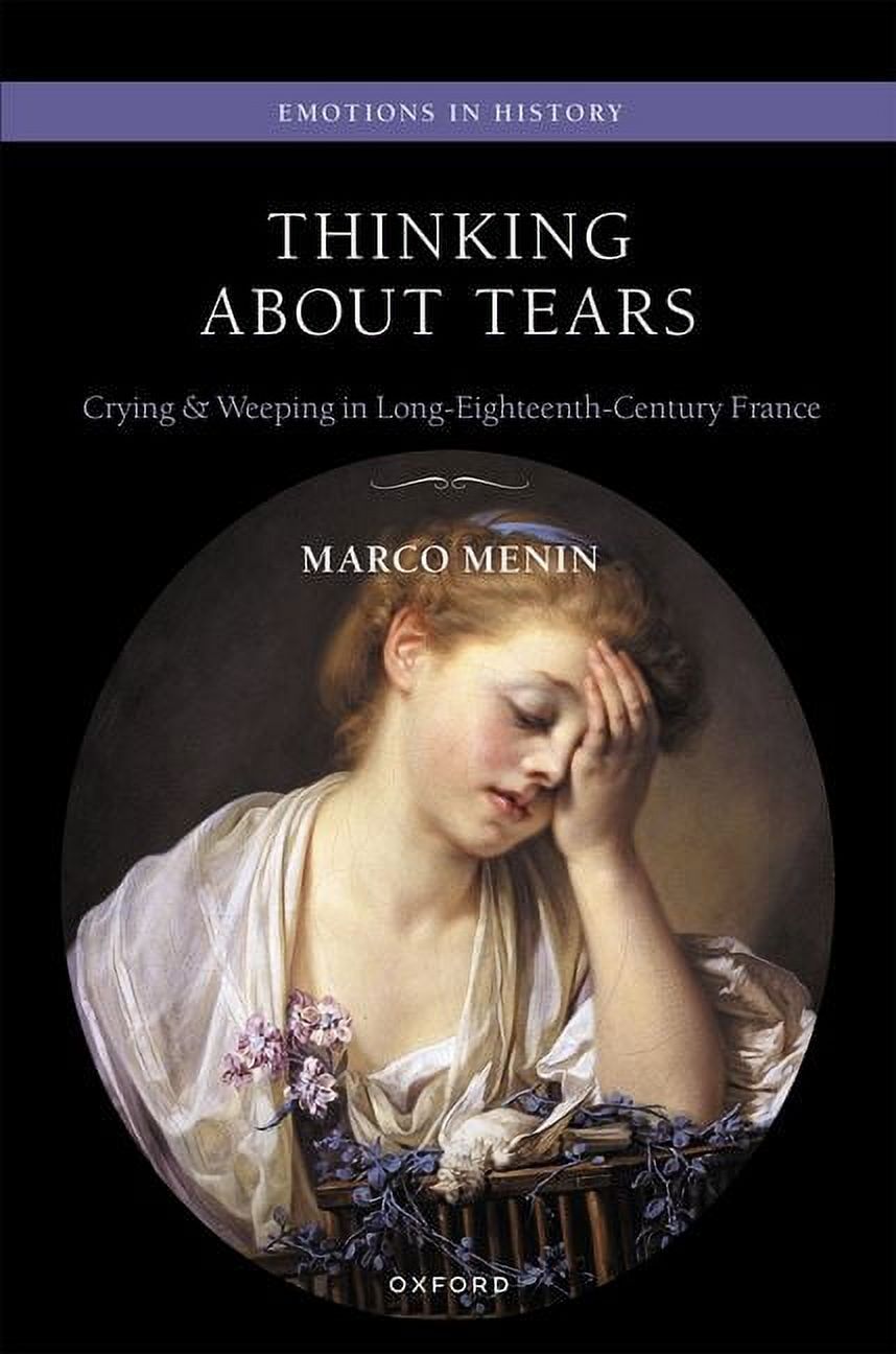 Emotions in History Thinking about Tears: Crying and Weeping in Long ...