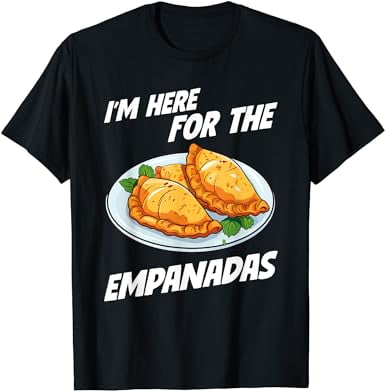 Empanadas Mexican Spanish Food Funny T-Shirt - Walmart.com